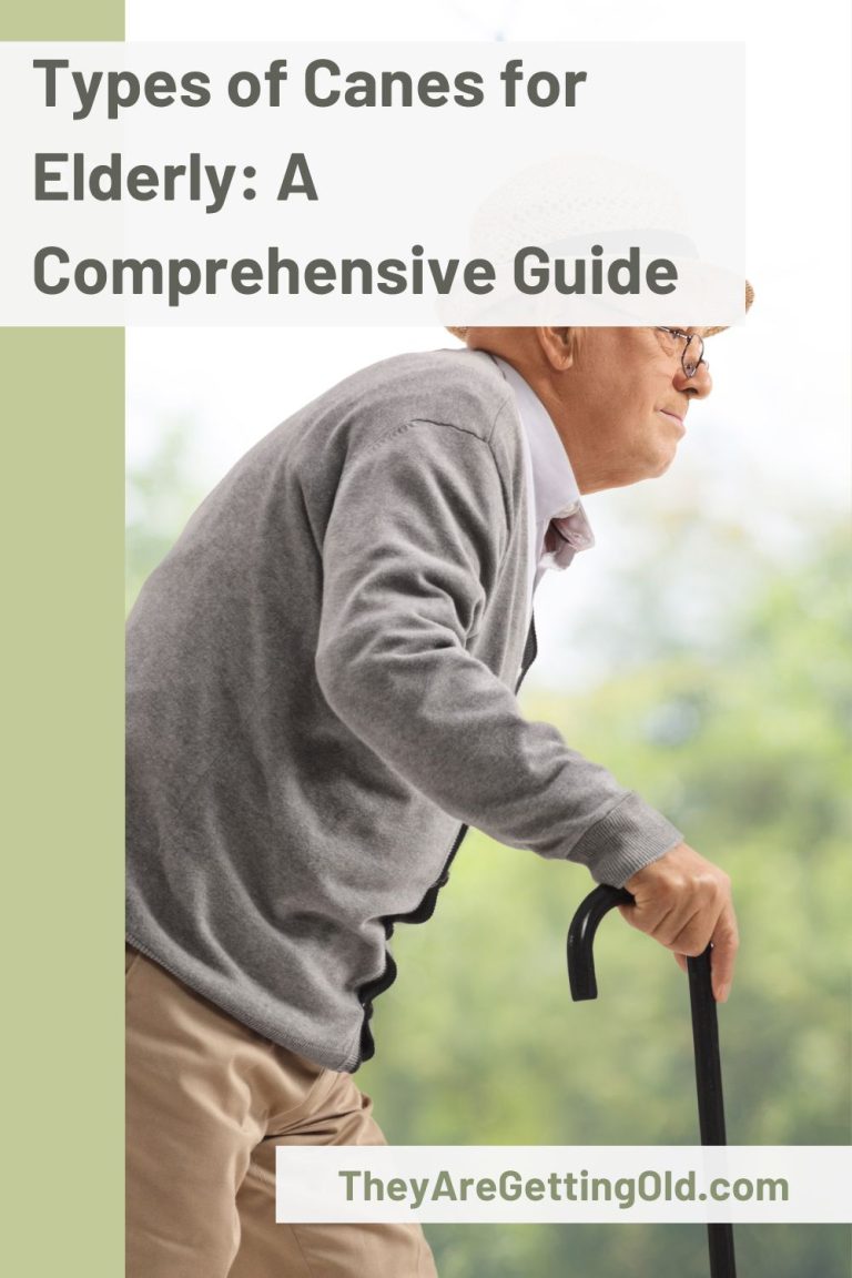 Types of Canes for Elderly: A Comprehensive Guide - They Are Getting Old